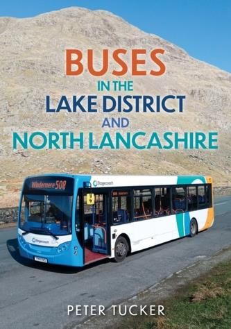 Buses in the Lake District and North Lancashire Tucker, Peter ...