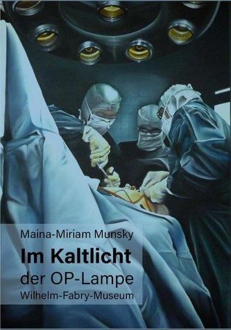 Maina-Miriam Munsky Im Kaltlicht der OP-Lampe Murken, Axel H ...