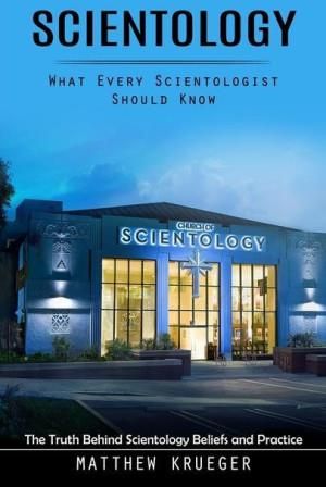 Scientology: What Every Scientologist Should Know (The Truth Behind ...