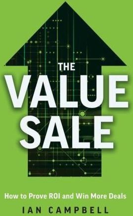 The Value Sale: How to Prove ROI and Win More Deals - Literatura ...