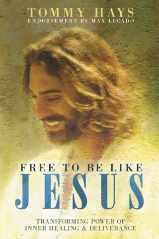 Free To Be Like Jesus - Transforming Power of Inner Healing ...