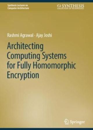 Architecting Computing Systems for Fully Homomorphic Encryption - Literatura obcojęzyczna - Ceny ...