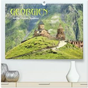 Georgien - Kirchen Klöster Kaukasus (hochwertiger Premium Wandkalender ...