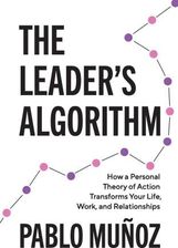 The Leader's Algorithm: How a Personal Theory of Action Transforms Your ...