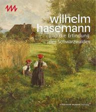 Wilhelm Hasemann und die Erfindung des Schwarzwaldes - Literatura ...