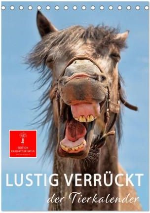 Lustig verrückt - der Tierkalender (Tischkalender 2024 DIN A5 hoch), CALVENDO Monatskalender ...