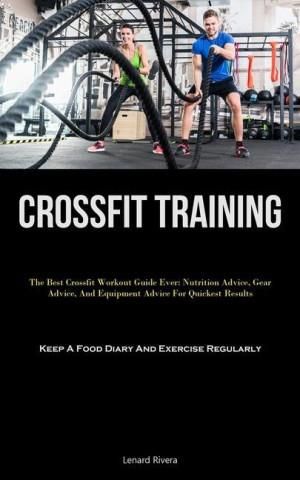 Crossfit Training: The Best Crossfit Workout Guide Ever: Nutrition ...