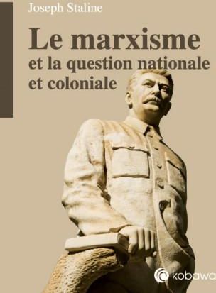 Joseph Staline - Le marxisme et la question nationale et coloniale ...