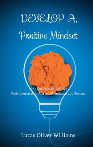 Develop a Positive Mindset - Literatura obcojęzyczna - Ceny i opinie ...