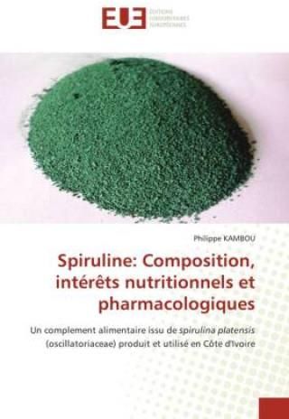 Spiruline: Composition, intér?ts nutritionnels et pharmacologiques ...