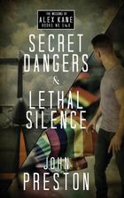 Secret Dangers / Lethal Silence: The Alex Kane Missions Bks 5 & 6 ...