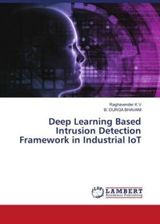 Deep Learning Based Intrusion Detection Framework in Industrial IoT - Literatura obcojęzyczna ...