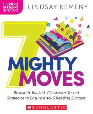 7 Mighty Moves: Science-Based, Classroom-Tested Strategies to Ensure K ...