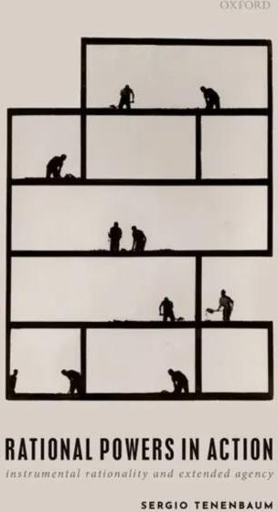 Rational Powers in Action Instrumental Rationality and Extended Agency ...