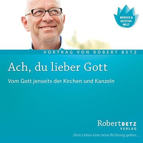 Płyta kompaktowa Betz, Robert - Ach, du lieber Gott (CD) (CD) - Ceny i ...