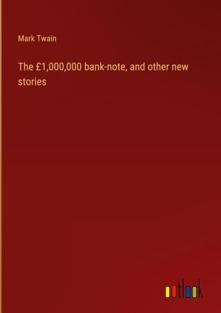 The ?1,000,000 bank-note, and other new stories - Literatura ...