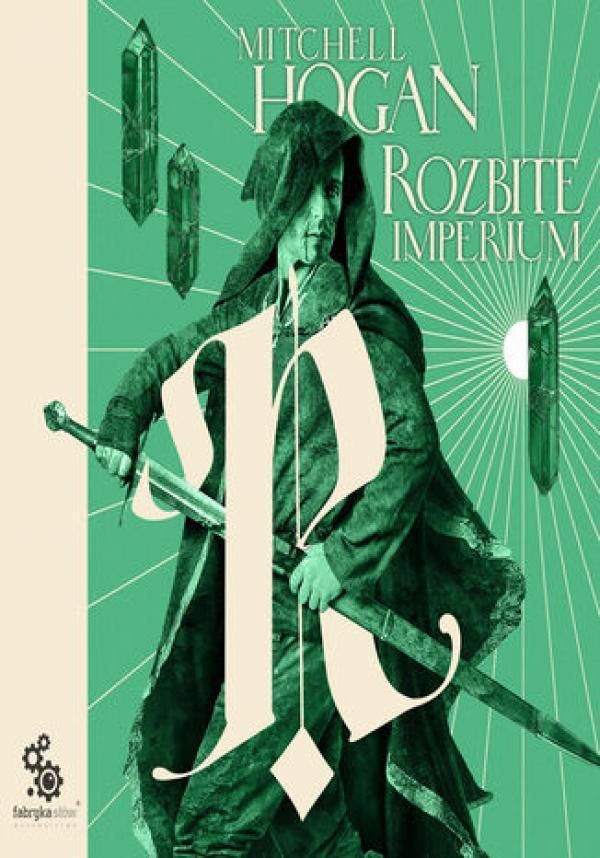 Rozbite imperium , Hierarchia Magii Tom 3 mobi,epub Mitchell Hogan ...