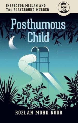 Posthumous Child: Inspector Mislan and the Playground Murder ...