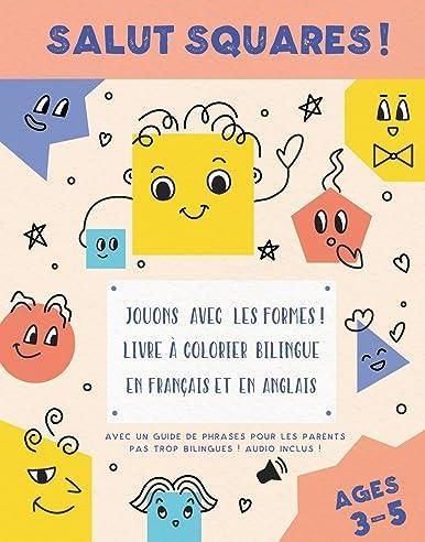 Salut Squares ! Jouons avec les formes ! Livre ? colorier bilingue en ...