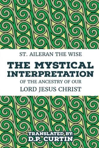 The Mystical Interpretation of the ancestry of Our Lord Jesus Christ ...