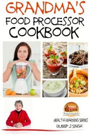 Grandma's Food Processor Cookbook - Literatura obcojęzyczna - Ceny i ...