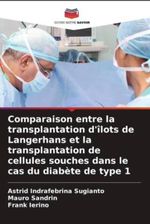 Comparaison entre la transplantation d'îlots de Langerhans et la transplantation de cellules ...