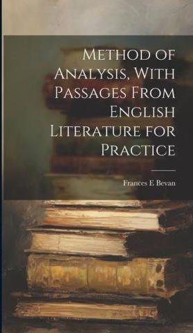 Method of Analysis, With Passages From English Literature for Practice ...