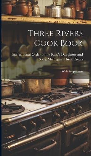 Three Rivers Cook Book: With Supplement - Literatura obcojęzyczna ...