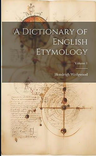 A Dictionary of English Etymology; Volume 1 - Literatura obcojęzyczna ...