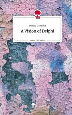 A Vision of Delphi. Life is a Story - story.one - Literatura ...