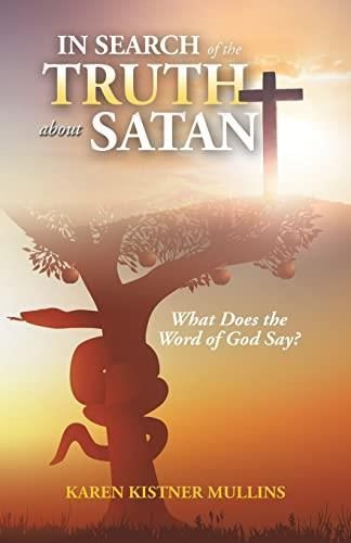 In Search of the Truth About Satan: What Does the Word of God Say ...