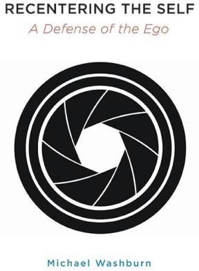 Recentering the Self: A Defense of the Ego - Literatura obcojęzyczna ...