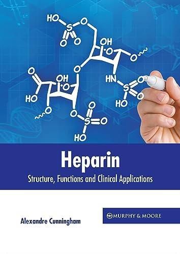 Heparin: Structure, Functions and Clinical Applications - Literatura ...