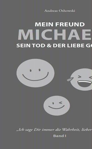 Mein Freund Michael sein Tod & der liebe Gott - Literatura obcojęzyczna ...