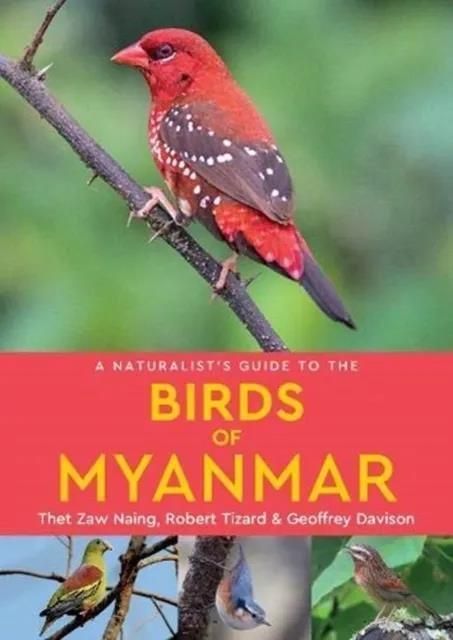 A Naturalist's Guide to the Birds of Myanmar Tizard, Robert; Zaw Naing ...