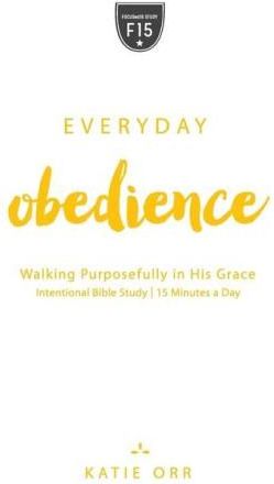 Everyday Obedience: Walking Purposefully in His Grace: Walking ...