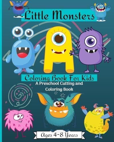 Little Monsters Coloring Book For Kids A Preschool Cutting and Coloring ...