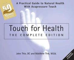Touch for Health: The 50th Anniversary Edition: A Practical Guide to ...