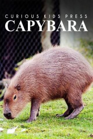 Capybara - Curious Kids Press: Kids book about animals and wildlife, Children's books 4-6 ...