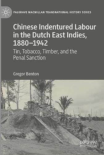 Chinese Indentured Labour in the Dutch East Indies, 1880-1942 ...