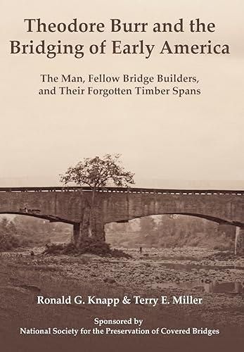Theodore Burr and the Bridging of Early America: The Man, Fellow Bridge ...