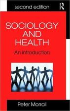 Sociology and Health Morrall, Peter (University of Leeds, UK ...