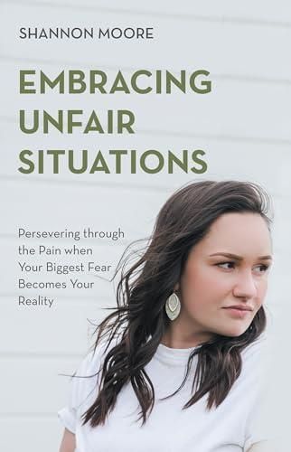 Embracing Unfair Situations: Persevering through the Pain when Your ...