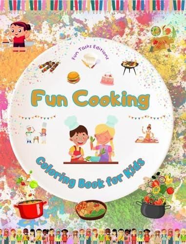 Fun Cooking - Coloring Book for Kids - Creative and Cheerful ...