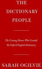 The Dictionary People: The Unsung Heroes Who Created the Oxford English ...
