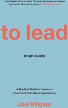 To Lead Study Guide: A Practical Guide for Leaders in Churches & Faith ...