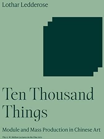 Ten Thousand Things – Module and Mass Production in Chinese Art ...
