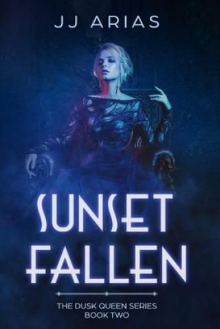 Sunset Fallen: Book Two in the Dusk Queen Series - Literatura ...