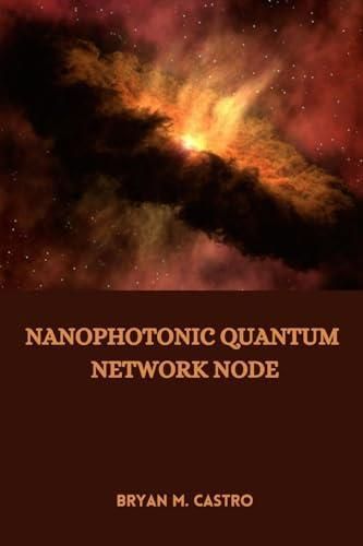 Nanophotonic Quantum Network Node - Literatura obcojęzyczna - Ceny i ...