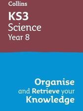 KS3 Science Year 8: Organise and retrieve your knowledge Collins KS3 ...